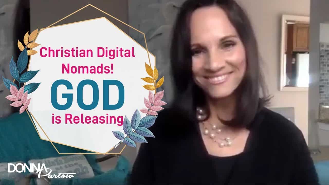 Christian Digital Nomads! God is Releasing - Donna Partow
